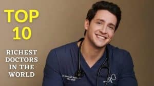 Meet the World's Top 10 Wealthiest Doctors: Ranked and Revealed